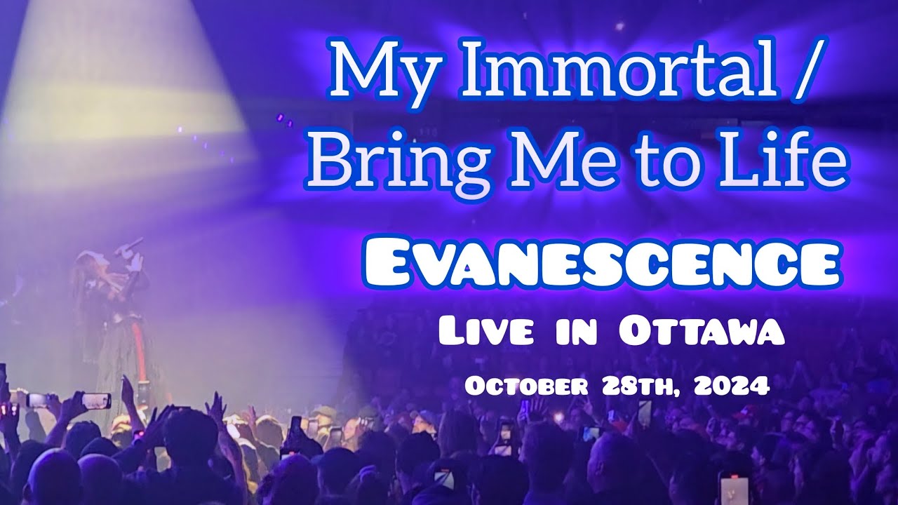 EVANESCENCE - MY IMMORTAL / BRING ME TO LIFE - OTTAWA - 10/28/24 #live ...