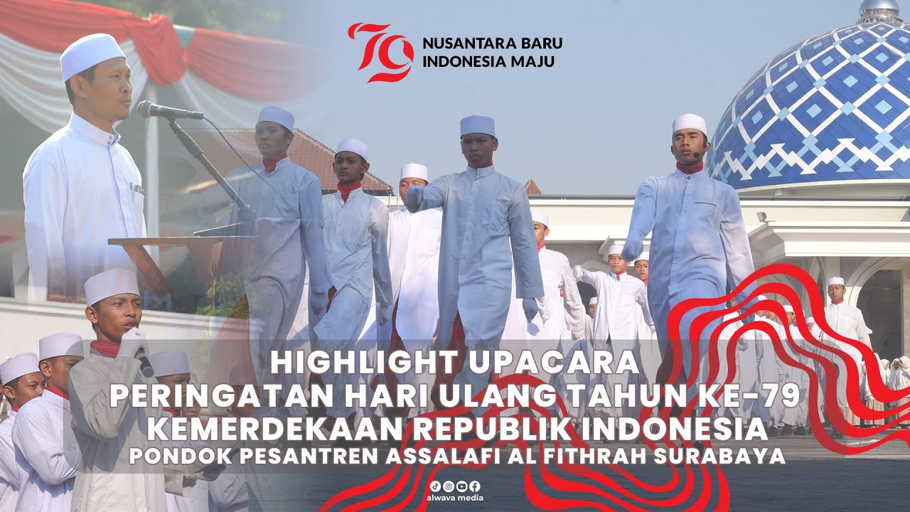 HIGHLIGHT UPACARA 17 AGUSTUS 2024 || PONDOK PESANTREN ASSALAFI AL ...