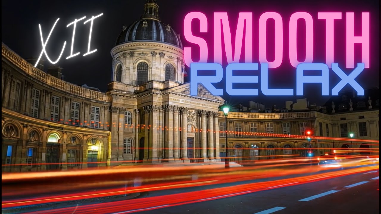 :: Smooth Relax XII Jazzy :: Relaxation with Music :: #smooth #music # ...