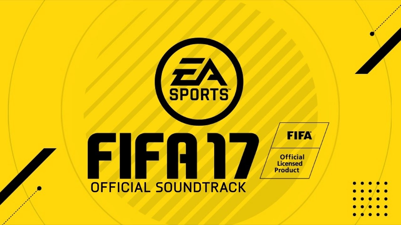 Official FIFA 17 Soundtrack | All Songs Confirmed by EA Sports