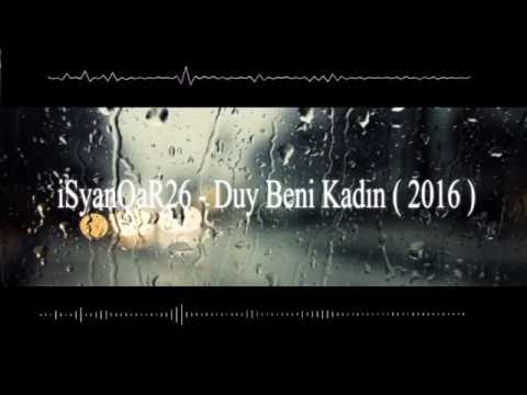 iSyanQaR26 - Duy Beni Kadın  Yeni Parça  2016