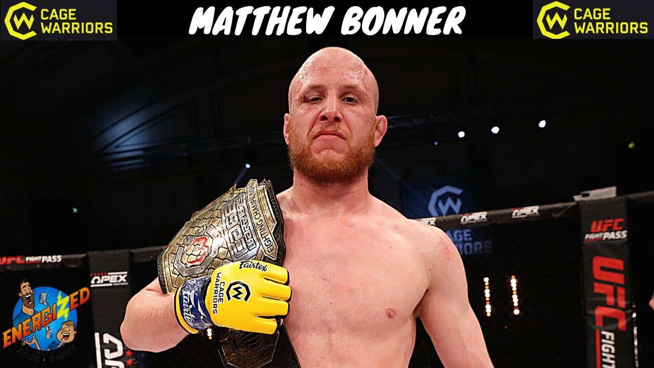Matthew Bonner | Cage Warriors Trilogy Recap | Energized Show - YouTube