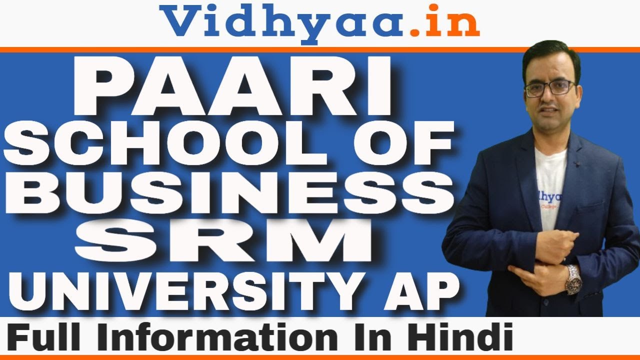 PAARI SCHOOL OF BUSINESS (SRM UNIVERSITY AP) | REVIEW 2025 | PLACEMENT ...