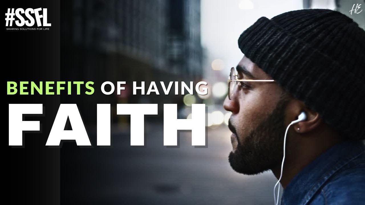 The benefits of having faith - YouTube