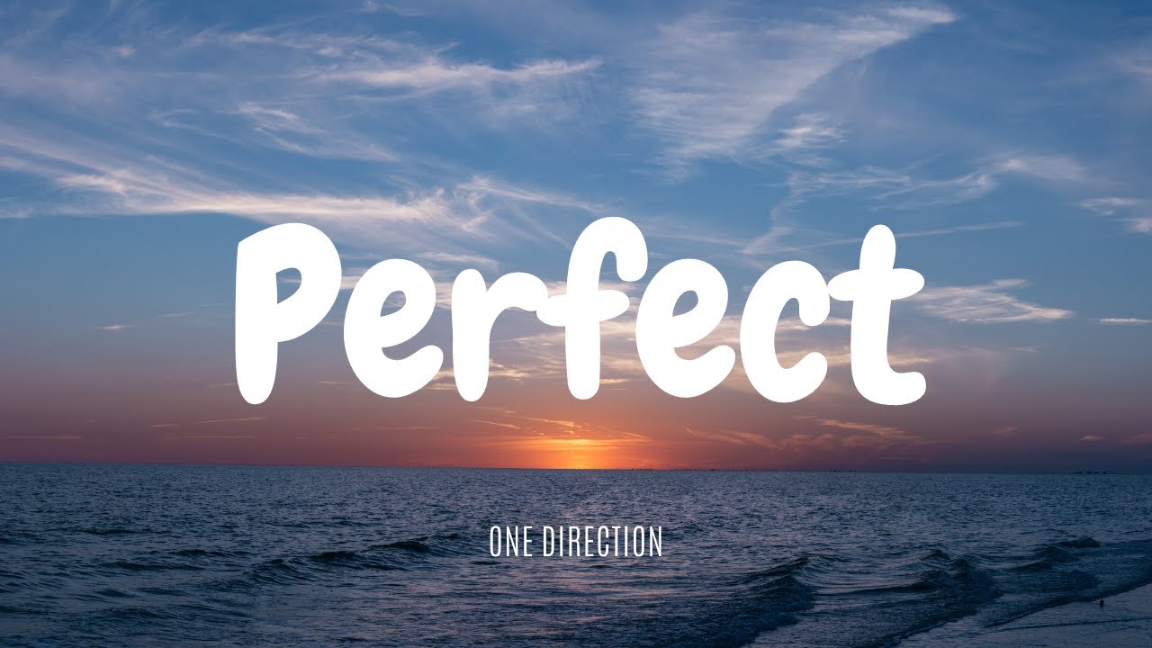 One Direction - Perfect (Lyrics Video) - YouTube