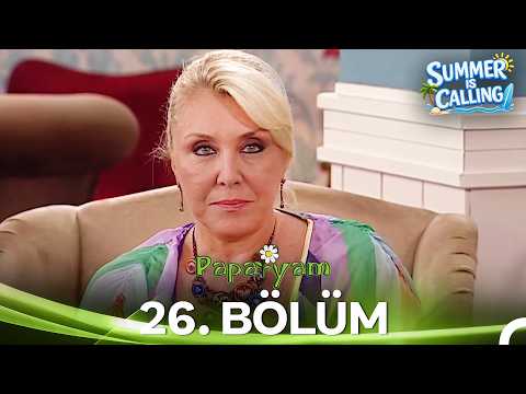 Papatyam 26. Bölüm - Summer Is Calling ☀️