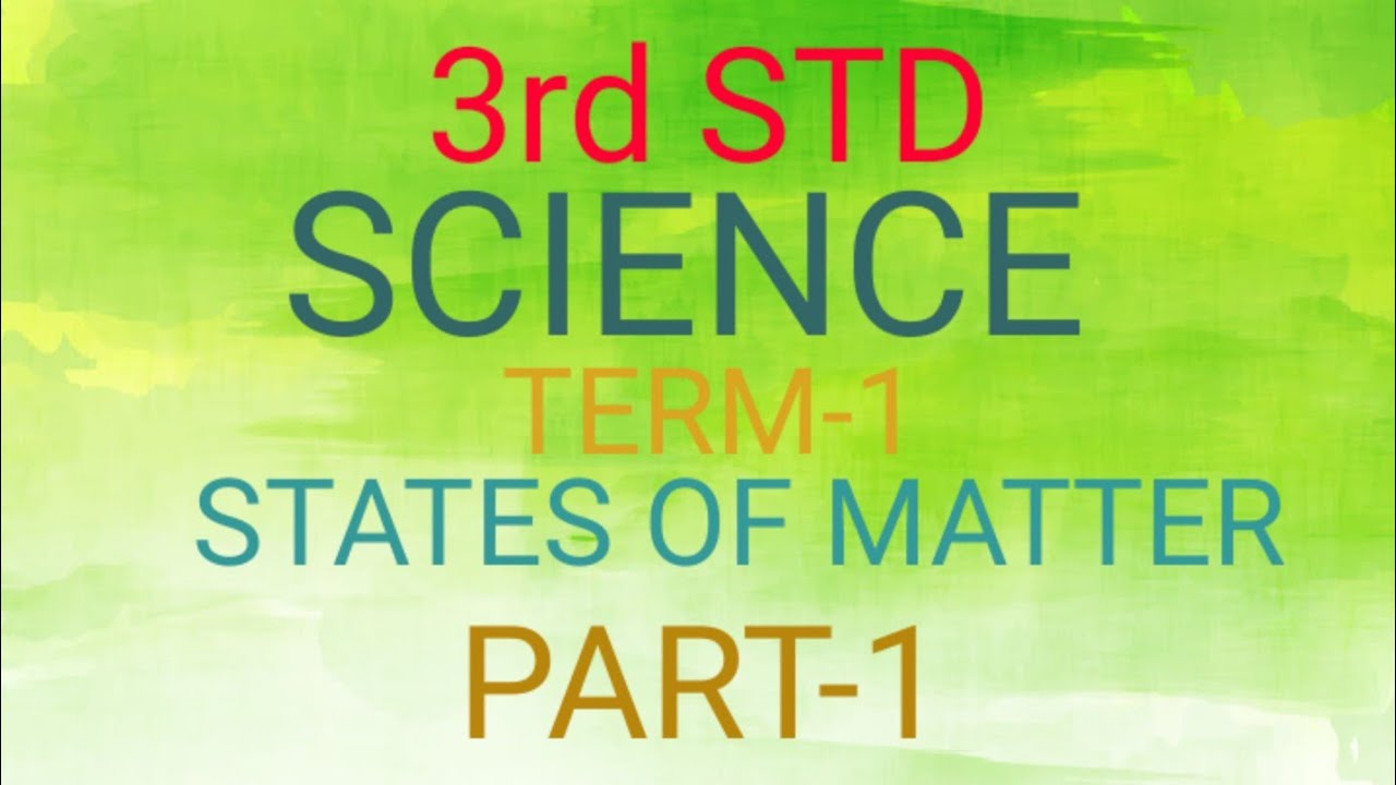 3rd STD Science Term-1-Unit-2 States of Matter(Part-1) - YouTube