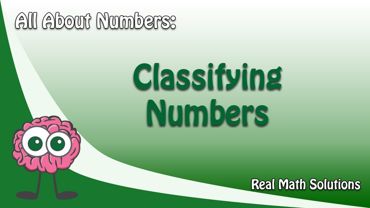 All About Numbers – Classifying Numbers - Youtube