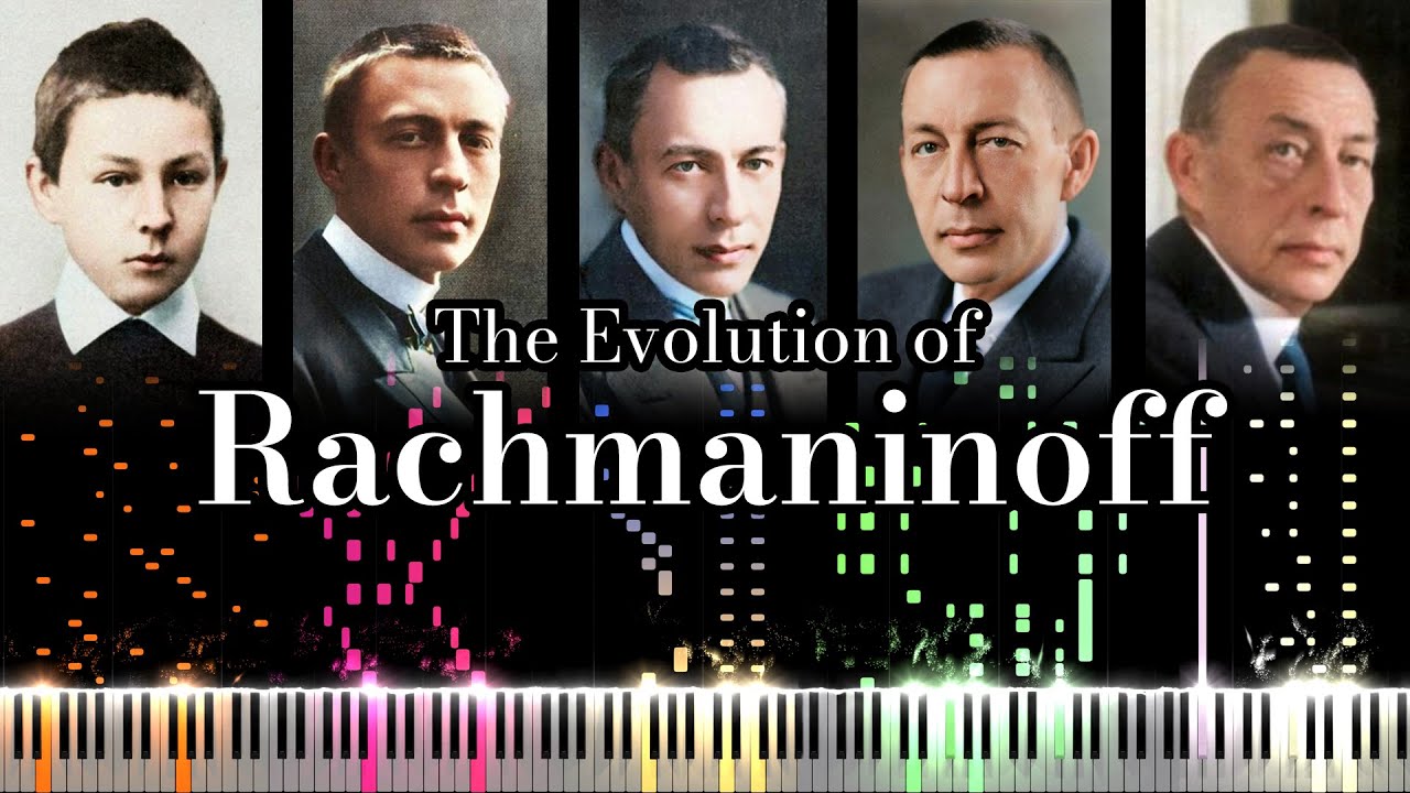 The Evolution of Rachmaninoff's Music (From 11 to 67 Years Old) - YouTube