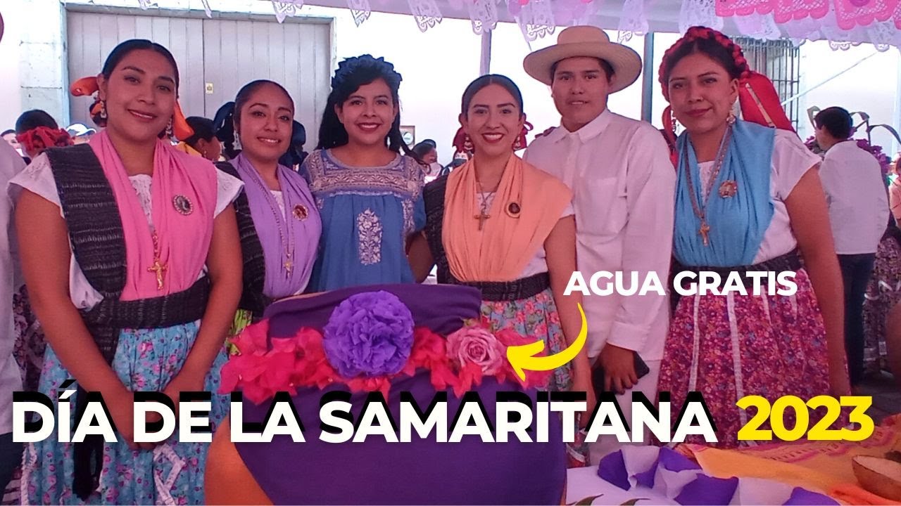 ¿Qué es el día de la samaritana en Oaxaca? Samaritana 2023 Aguas ...