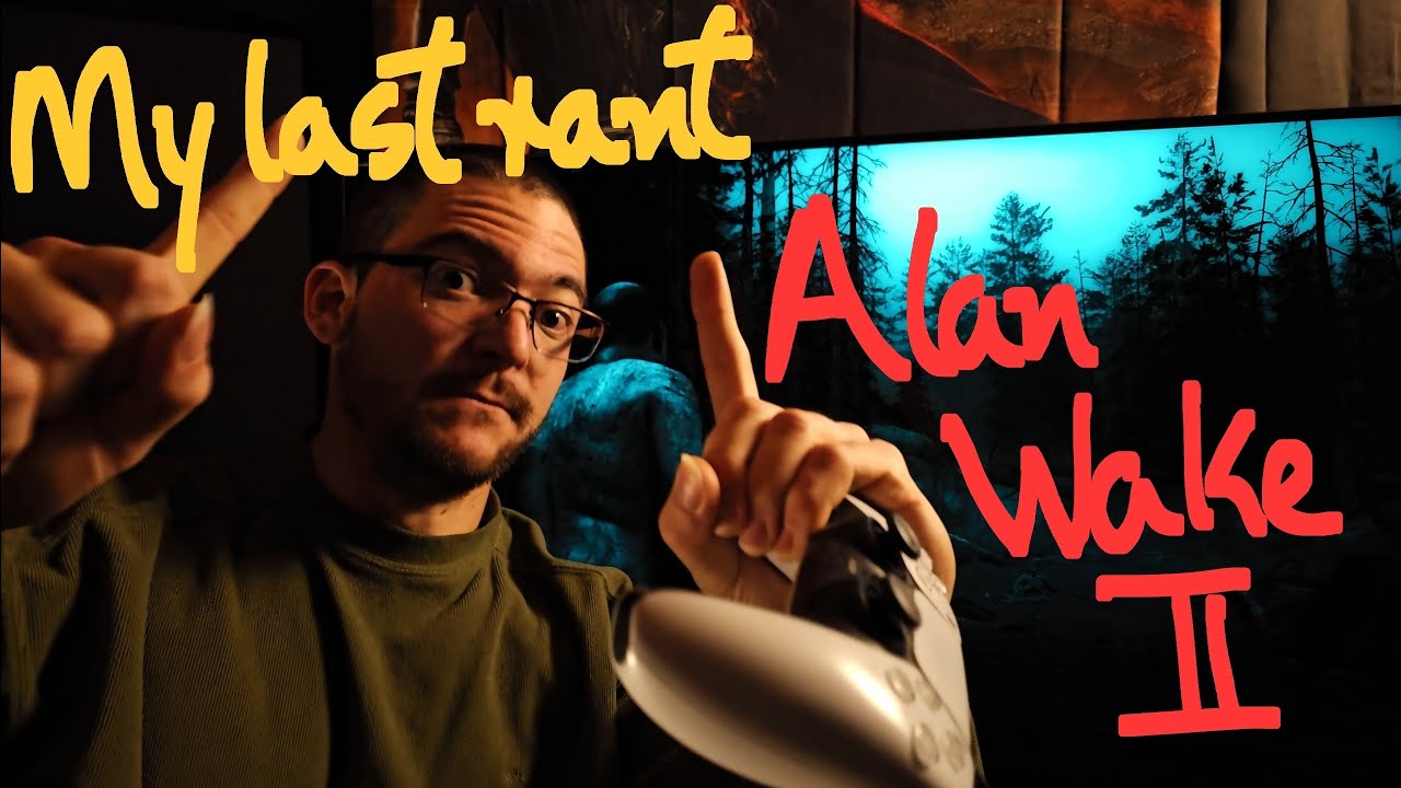 Last Rant on this channel: Alan Wake 2 looks terrible to me and I don't ...