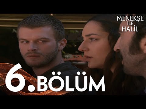 Menekşe ile Halil 6. Bölüm - FULL BÖLÜM