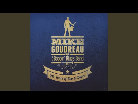 Mike Goudreau & the Boppin Blues Band – 20 Years Of Bop & Blues (2012 ...