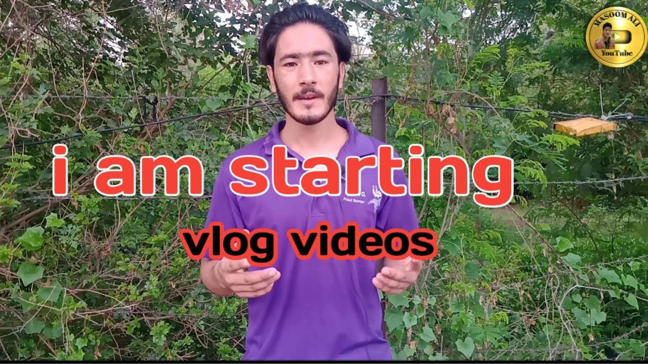 I am starting a vlog videos|masoom ali - YouTube