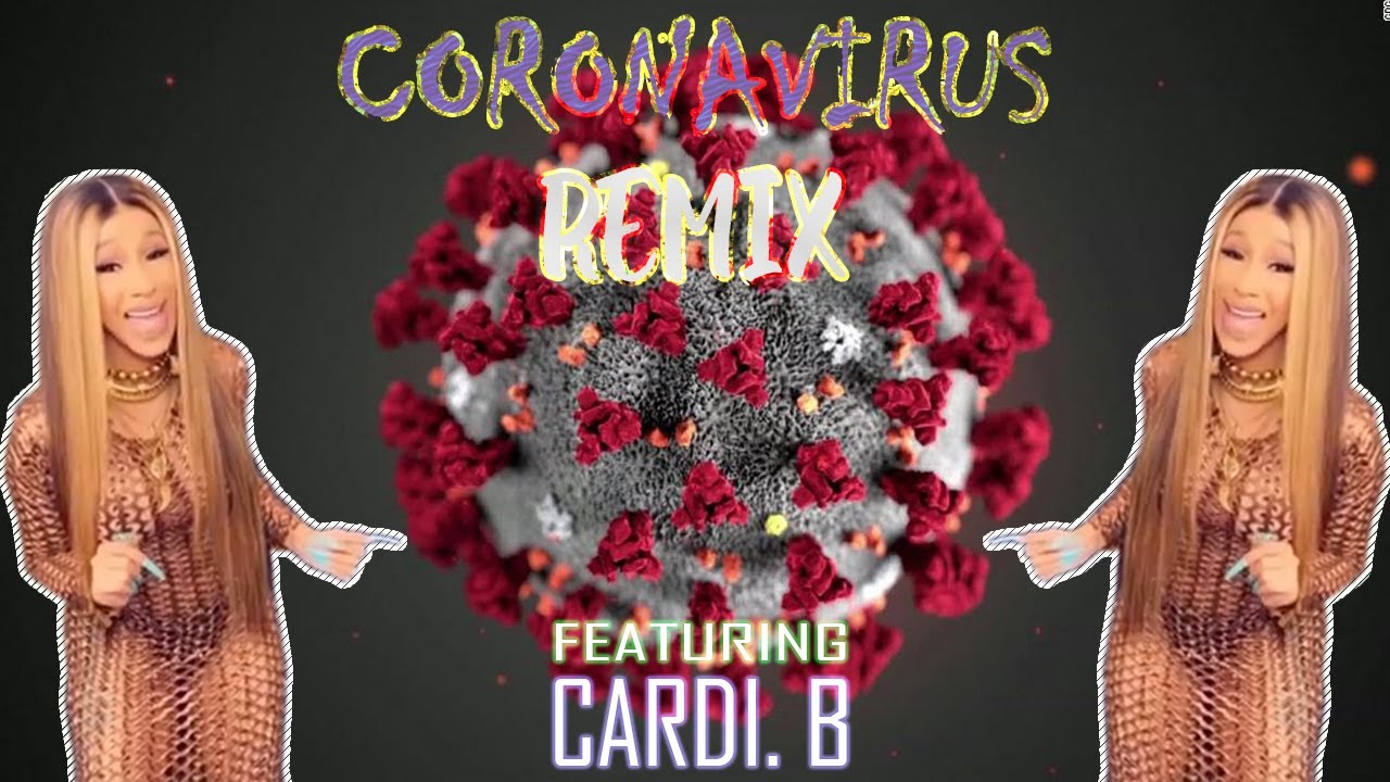 Cardi B Coronavirus Rant (REMIX) (Official Video) - YouTube