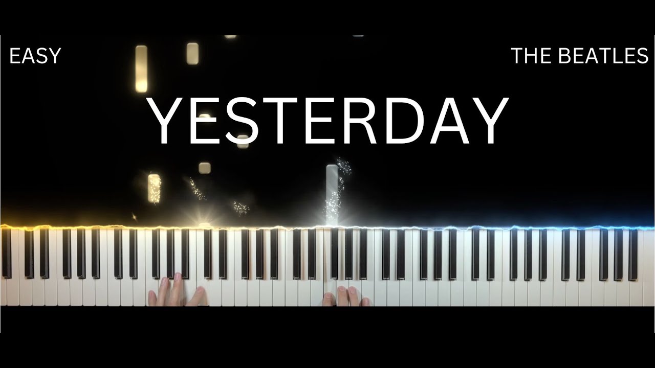 Yesterday - The Beatles | Piano Cover Tutorial - Easy Chord - YouTube
