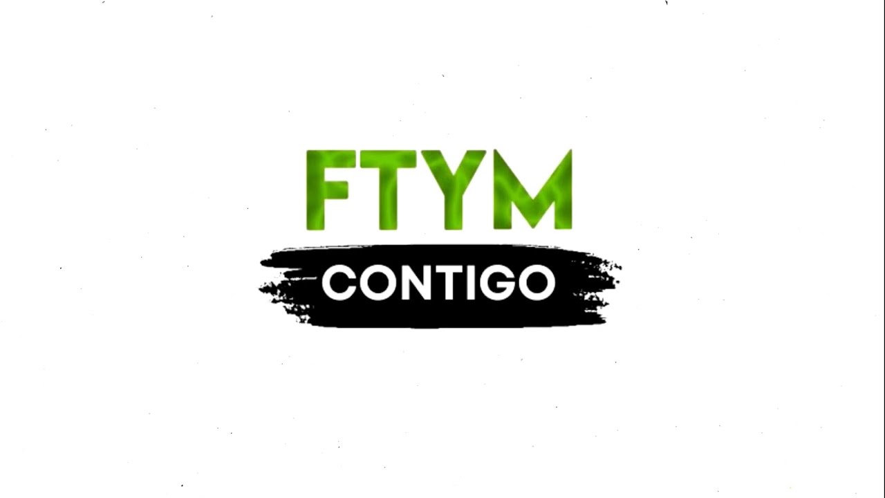 FTyM Contigo Introducción - YouTube