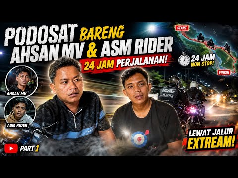 AHSAN MV DAN ASM RIDER ‼️ PODCAST “24 JAM NONSTOP BARENG AHSAN MV & ASM RIDER! PERJALANAN GILA!”