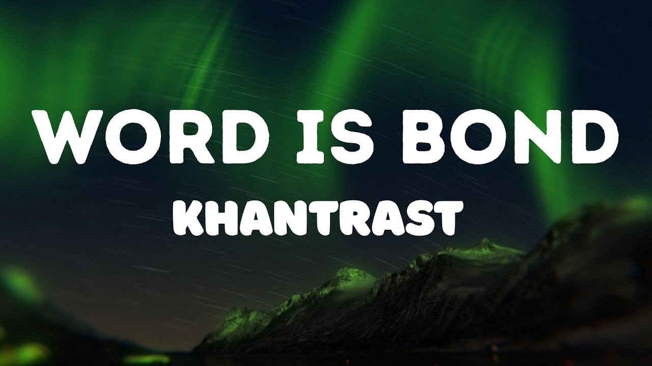 Khantrast - Word Is Bond - YouTube
