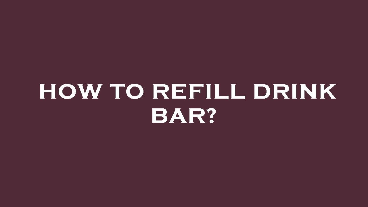 How to refill drink bar? - YouTube