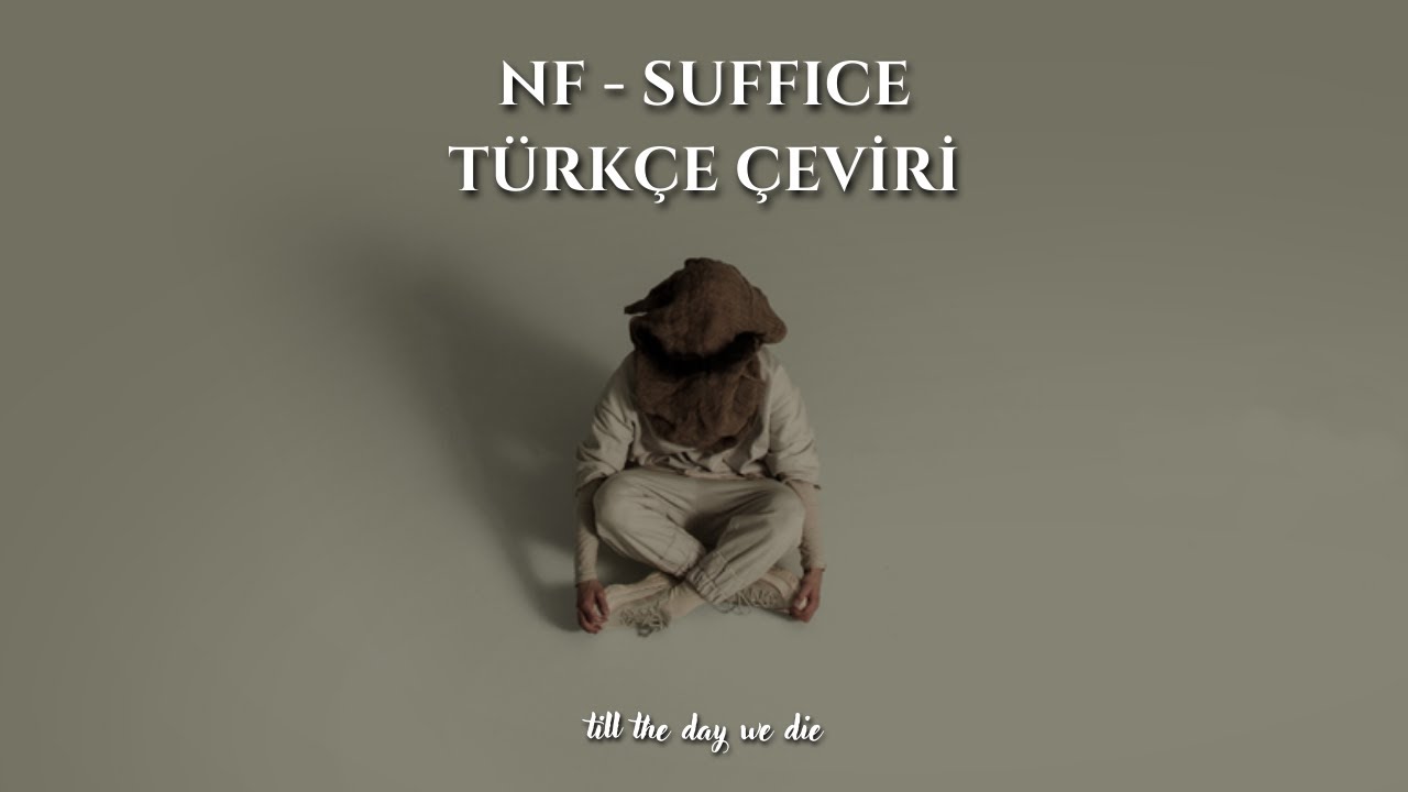 NF - SUFFICE | Türkçe Çeviri - YouTube