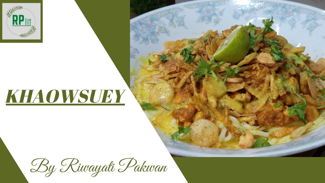 Khaowsuey | How to make Khaowsuey | Khaowsuey Recipe | Riwayati Pakwan ...