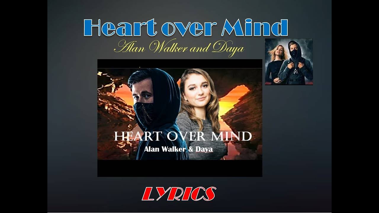 Heart over mind (lyric) - Alan walker and daya - YouTube