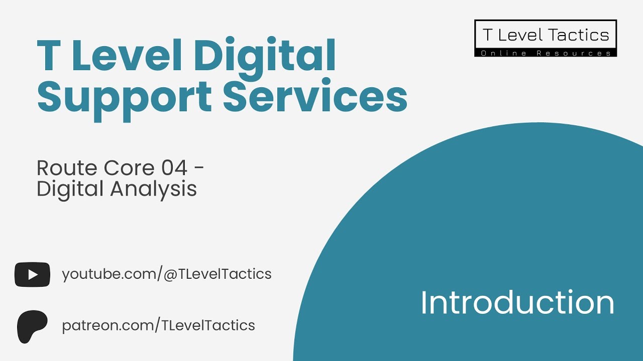 00 Introduction - Route Core 04 Digital Analysis - T Level Digital ...