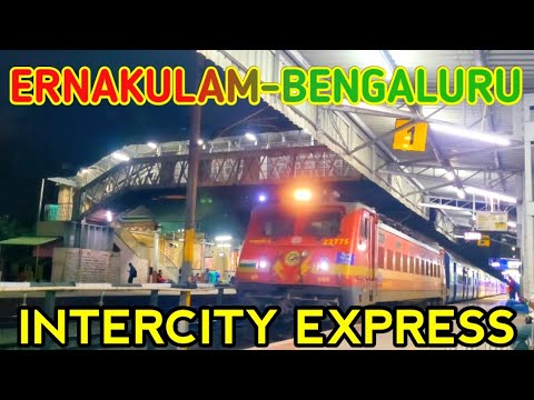 12678 INTERCITY EXPRESS || ERNAKULAM JUNCTION to KSR BENGALURU CITY ...