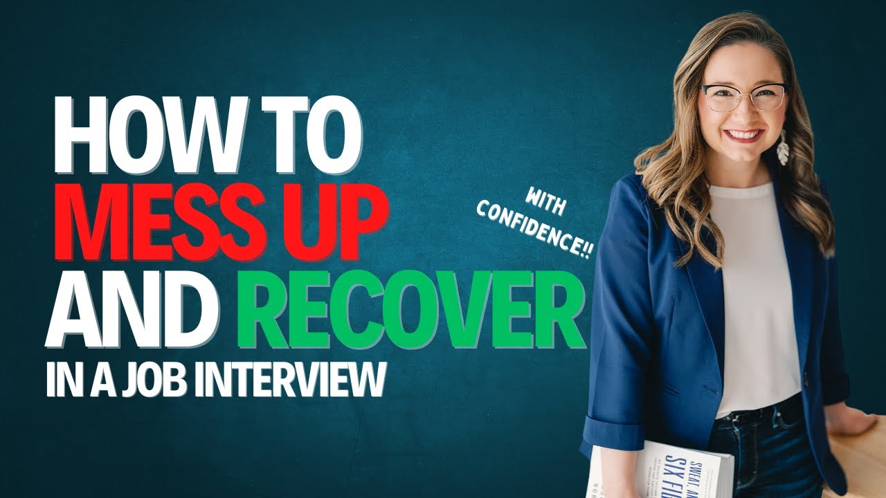 How to Mess Up and Recover in a Job interview! WITH CONFIDENCE ...