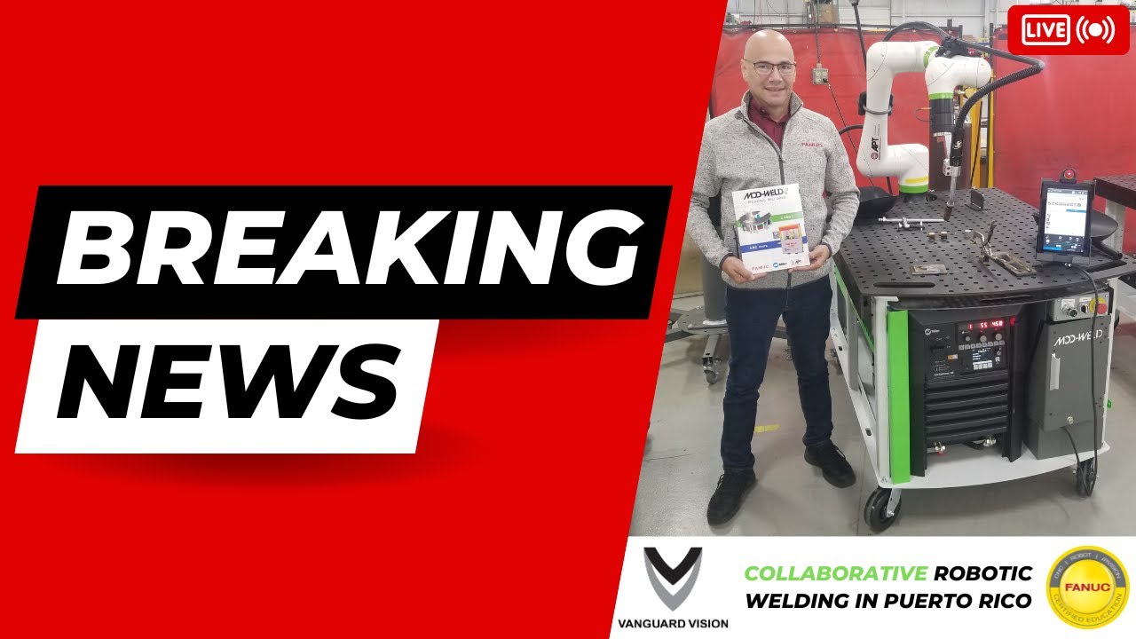 Vanguard Vision Collaborative Robotic Welding in Puerto Rico - YouTube