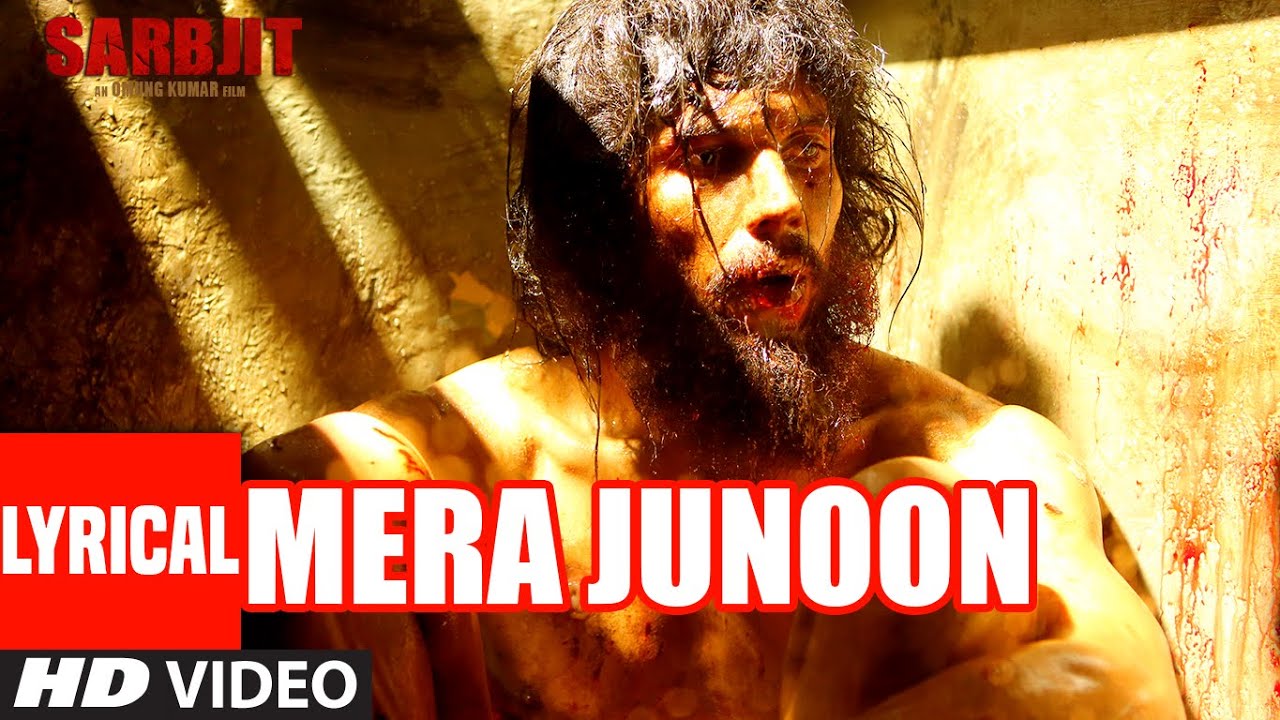 Mera Junoon Full Song with Lyrics | SARBJIT | Aishwarya Rai Bachchan, Randeep Hooda, Richa ...