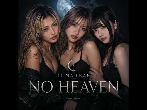 NO HEAVEN - LUNA TRAP