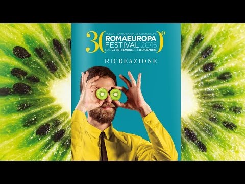 30° RomaEuropa Festival - Dal 23 settembre all'8 dicembre 2015 live sulla Rai