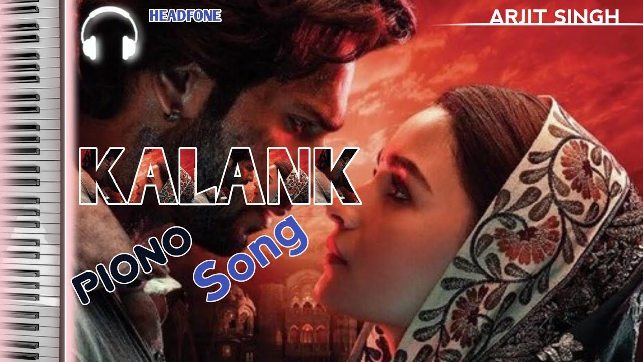 Kalank Song Arjit Singh|| Piono Song|Rockstar Music😱 - YouTube