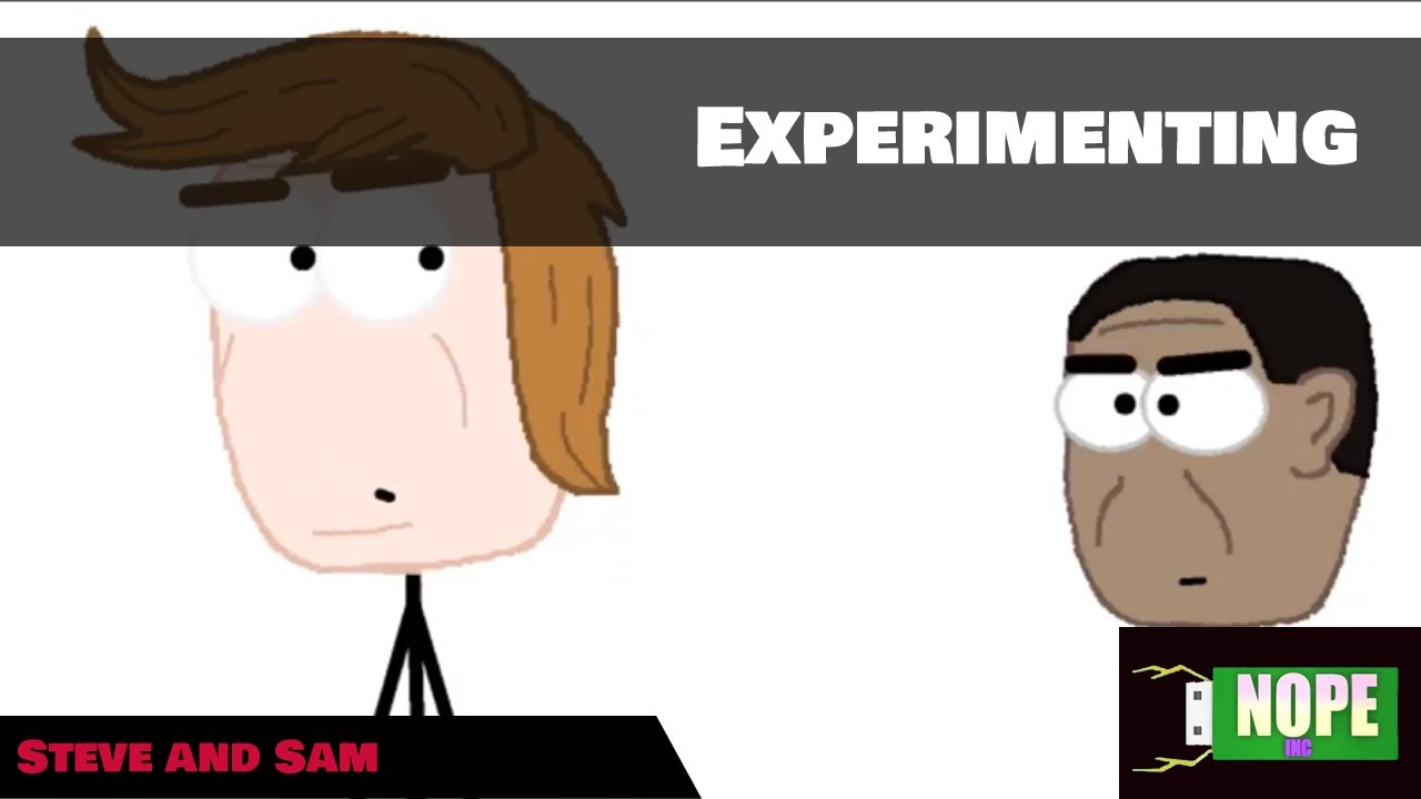 Steve and Sam short - Experimenting... - YouTube