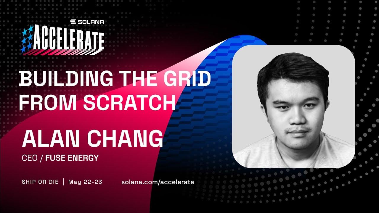 Ship or Die at Accelerate 2025: Building the Grid From Scratch (Alan Chang - Fuse Energy) - YouTube