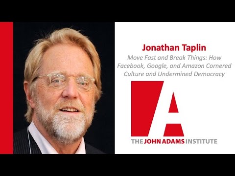 Jonathan Taplin: Move Fast and Break Things - YouTube