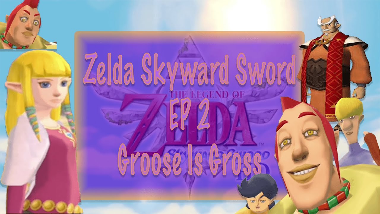 Zelda Skyward Sword EP 2 - Groose is Gross - YouTube