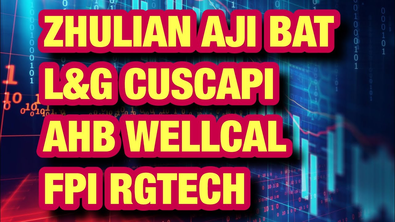 BURSA MARKET | 第八十四集Market 开箱|ZHULIAN|AJI|BAT| L&G|CUSCAPI|AHB|WELLCAL| FPI|RGTECH - YouTube