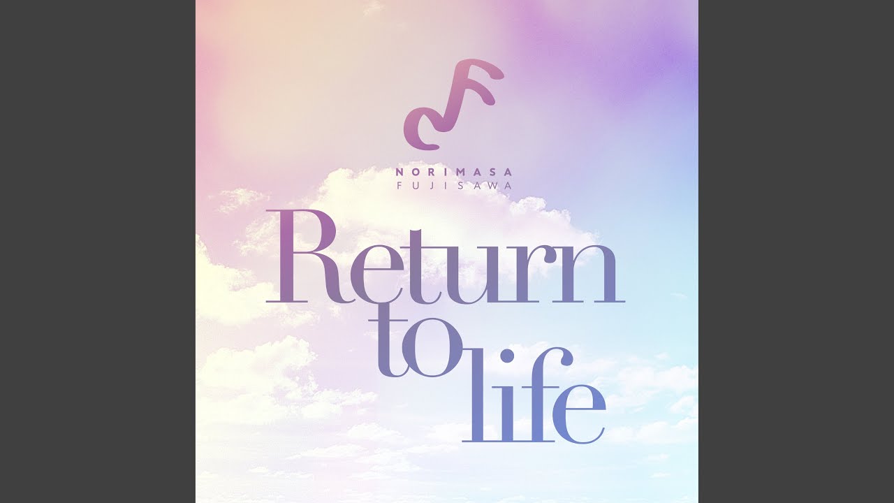 Return To Life - YouTube