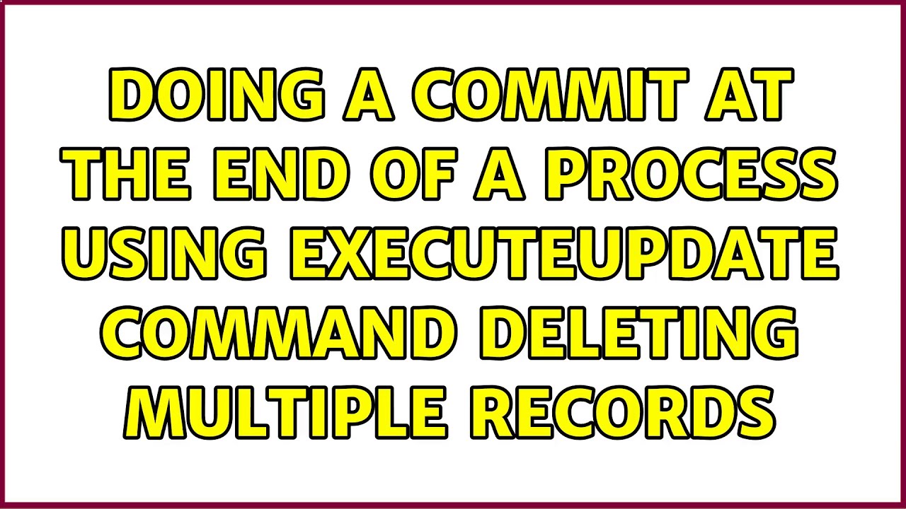 Doing A Commit At The End Of A Process Using Executeupdate Command Deleting Multiple Records