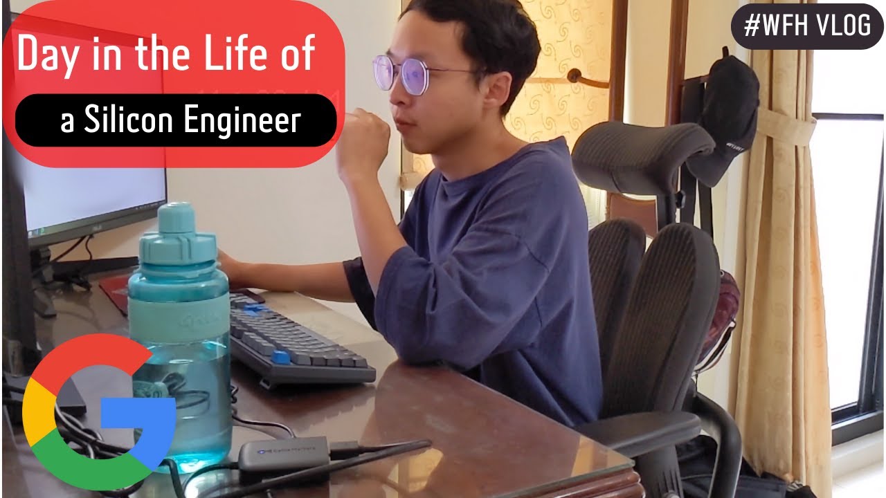 【Work VLOG】Google Silicon Engineer work from home 工作日常 | Work From ...