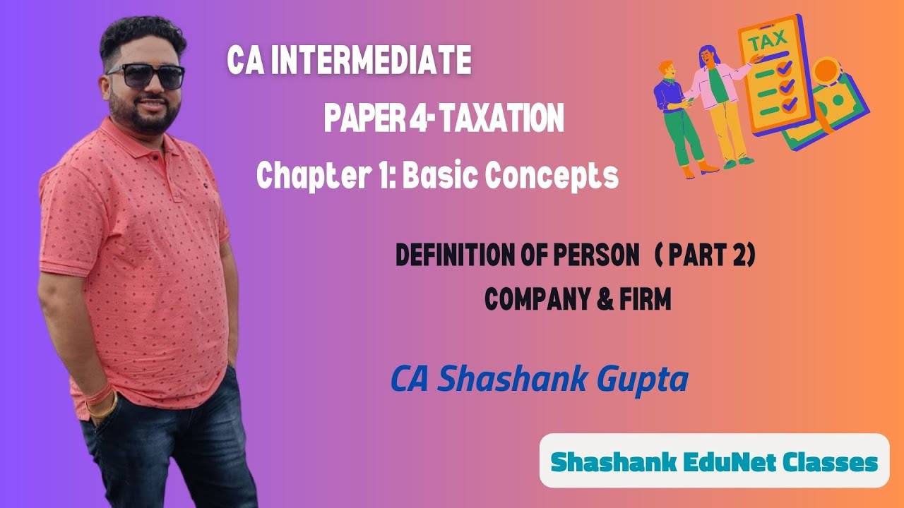Definition of Person (Part-2) | Company and Firm | Basic Concepts | CA ...