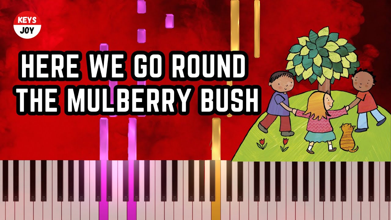 🎹 Here We Go Round The Mulberry Bush + LYRICS - Kids Song | Piano and ...