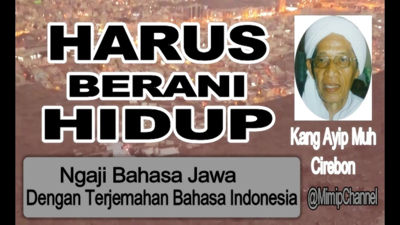 HARUS BERANI HIDUP...!? Kang Ayip Muh Cirebon - YouTube