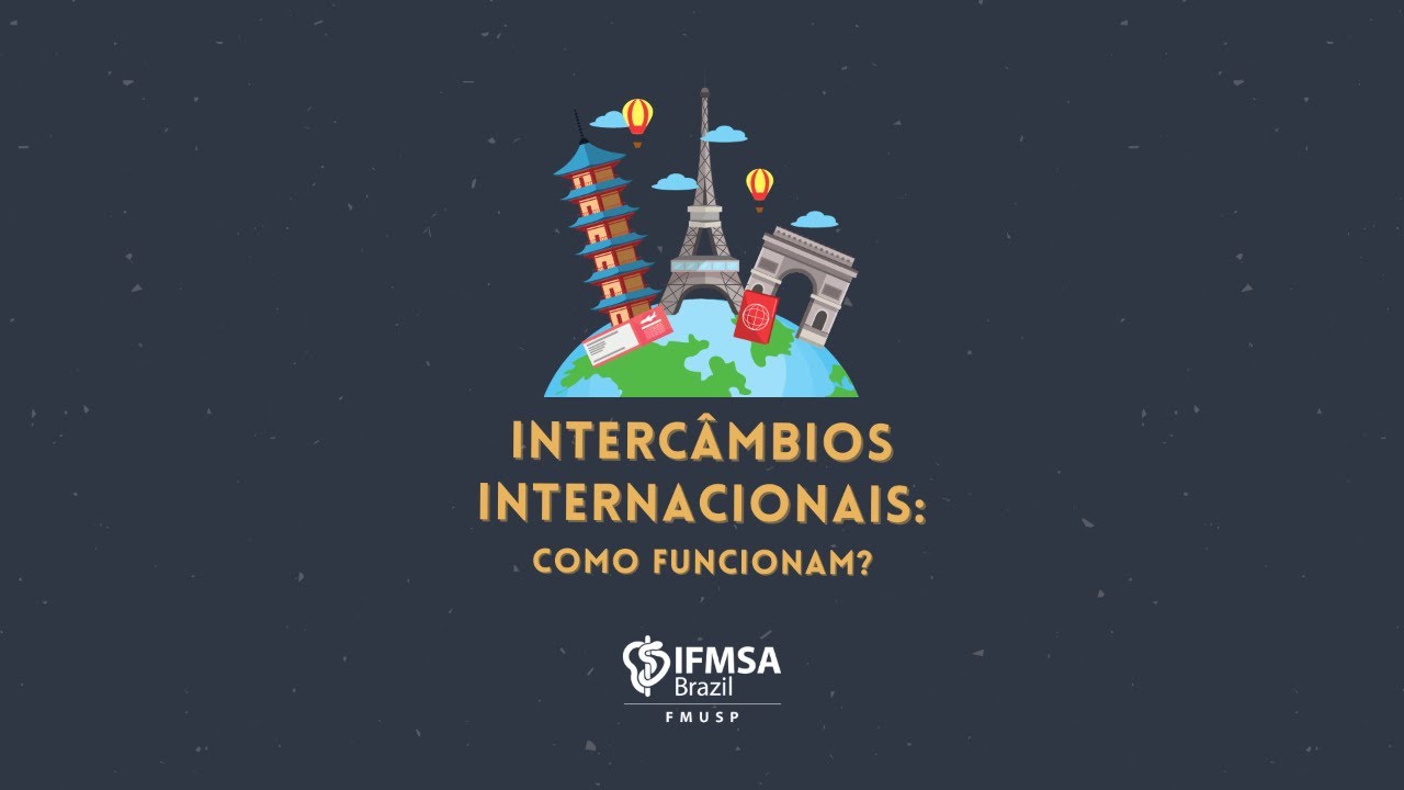 Intercâmbios Internacionais IFMSA: como funcionam? - YouTube
