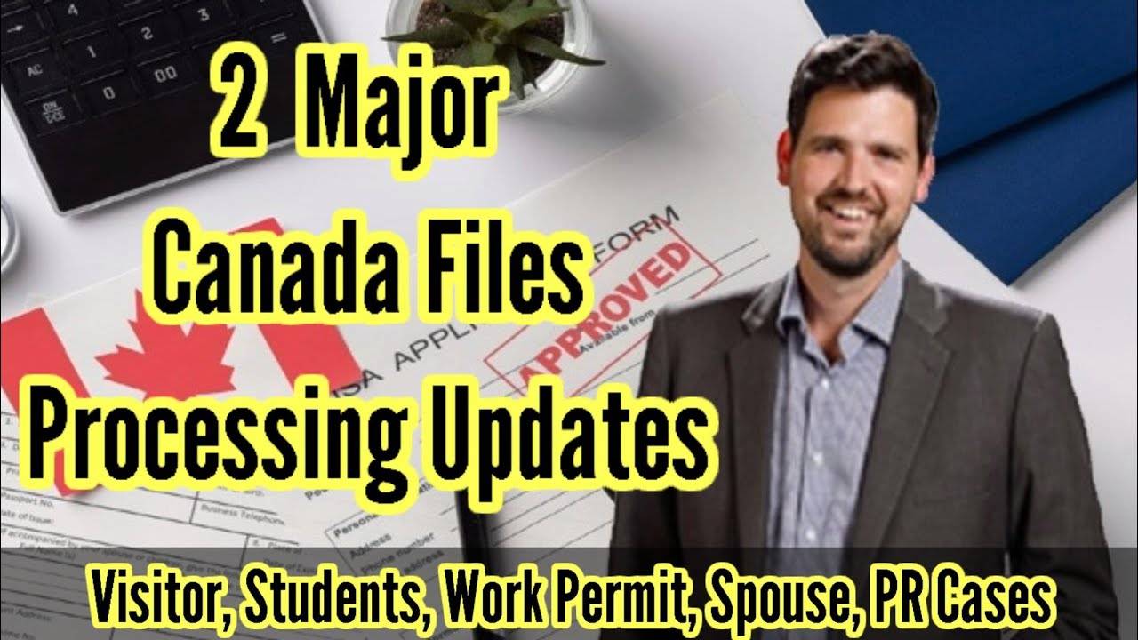 2 Major updates Canada Files Processing updates | Students | Work ...