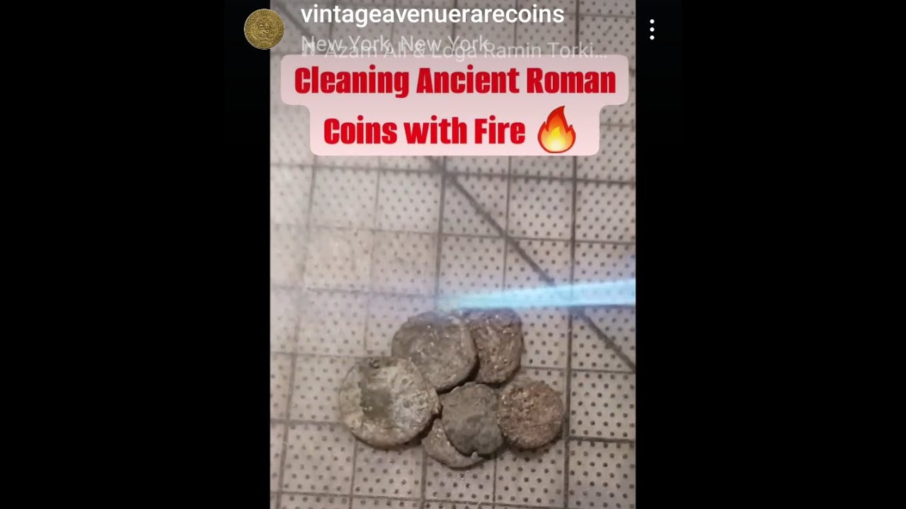 Cleaning problematic Ancient Roman Coins with fire, Torching Ancient ...