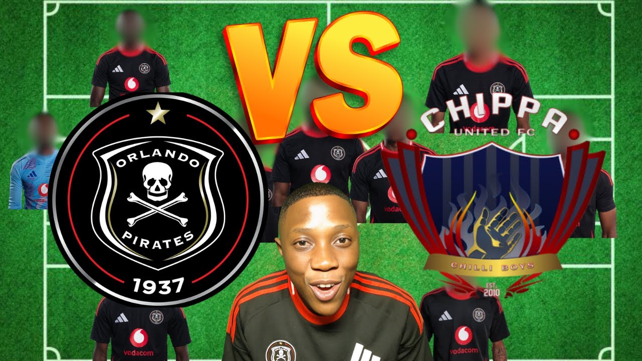 ORLANDO PIRATES LINE UP PREDICTED VS CHIPPA UNITED - YouTube